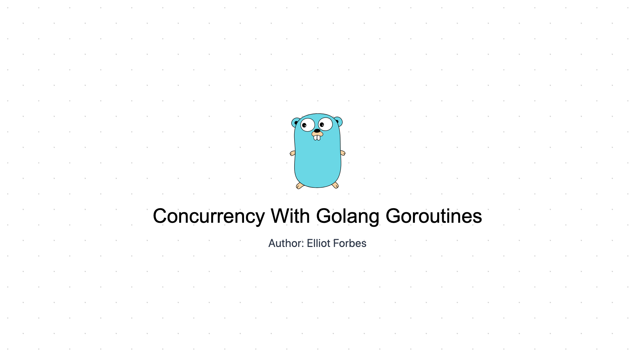 Concurrency With Golang Goroutines | TutorialEdge.net