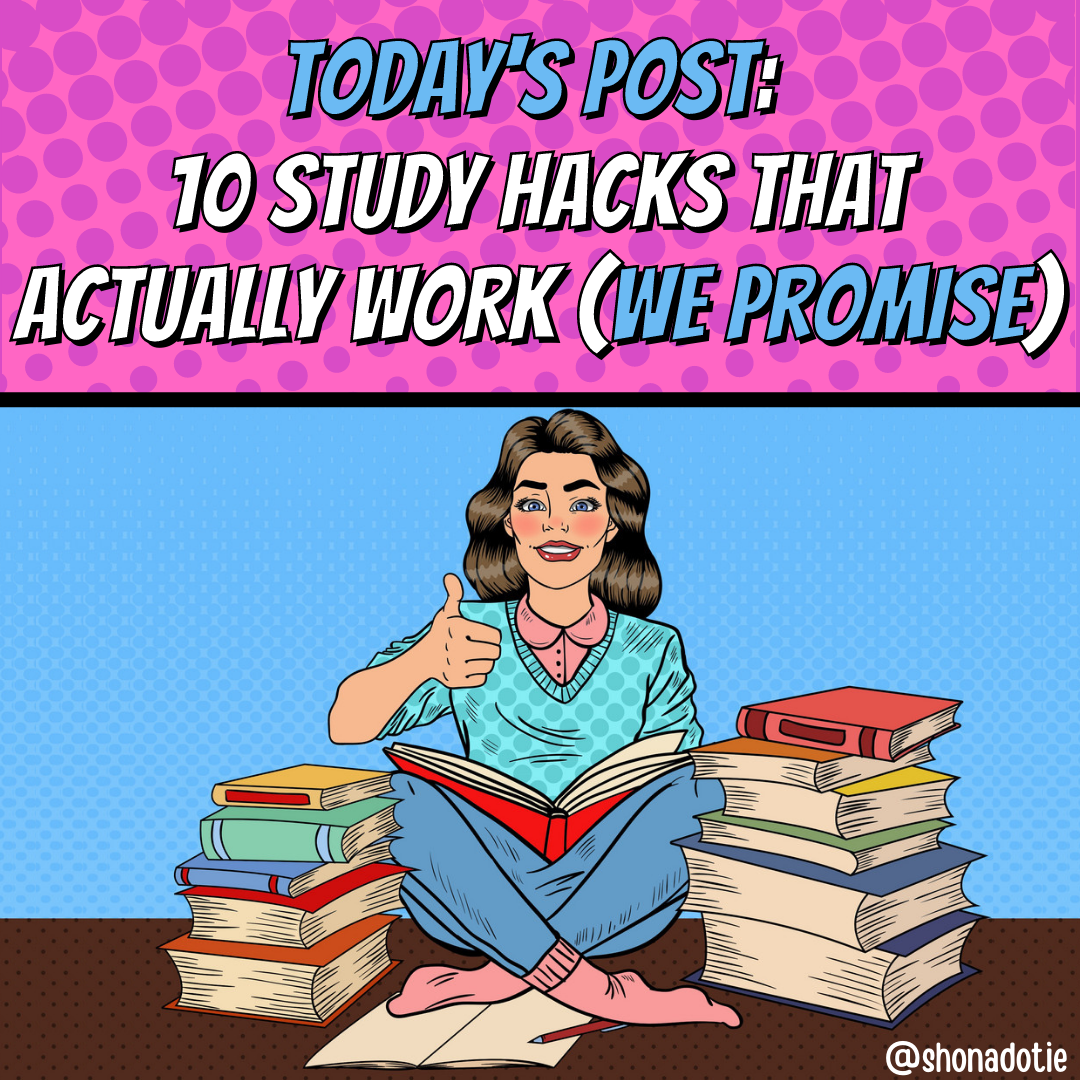 10 Study Hacks That Actually Work (We Promise) - The Shona Project